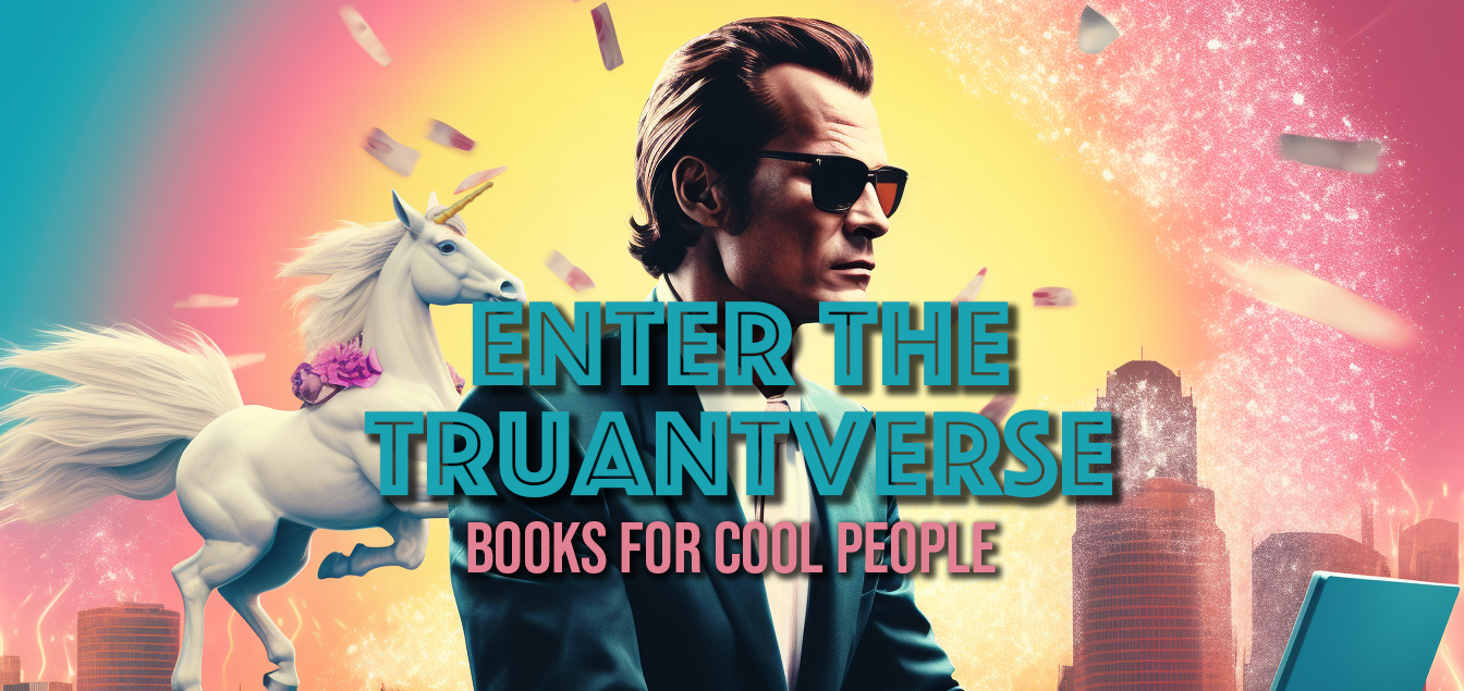 Enter the Truantverse – Johnny B. Truant books